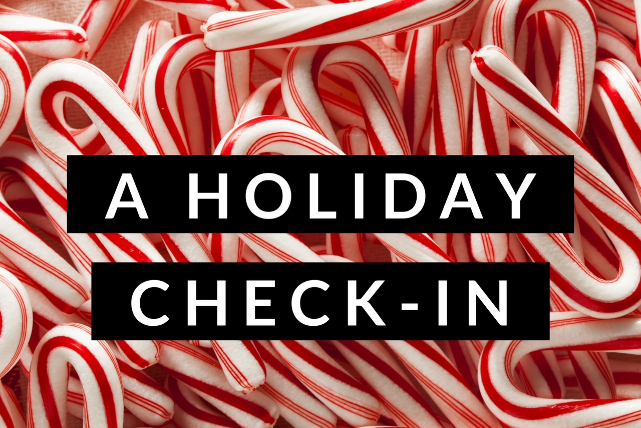 A Holiday Check-in